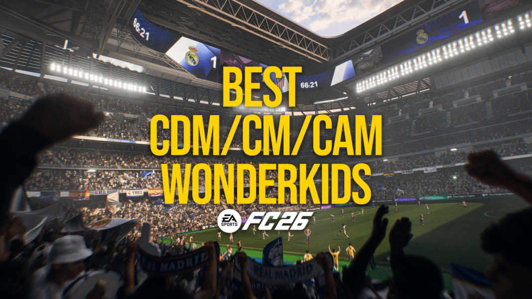 EA FC 26 Best CDM/CM/CAM Wonderkids & Youth Players for Career Mode